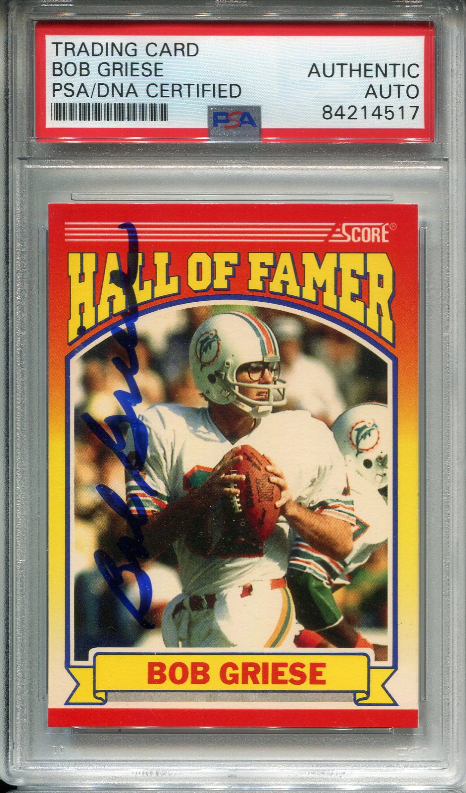 Bob Griese Autographed 1990 Score Hall of Famer Card (PSA) | Hollywood ...