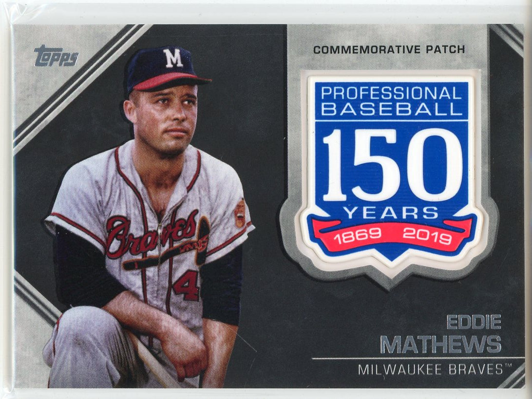 Eddie Mathews 2019 Topps 150th Anniversary Commemorative Patch Card #A ...